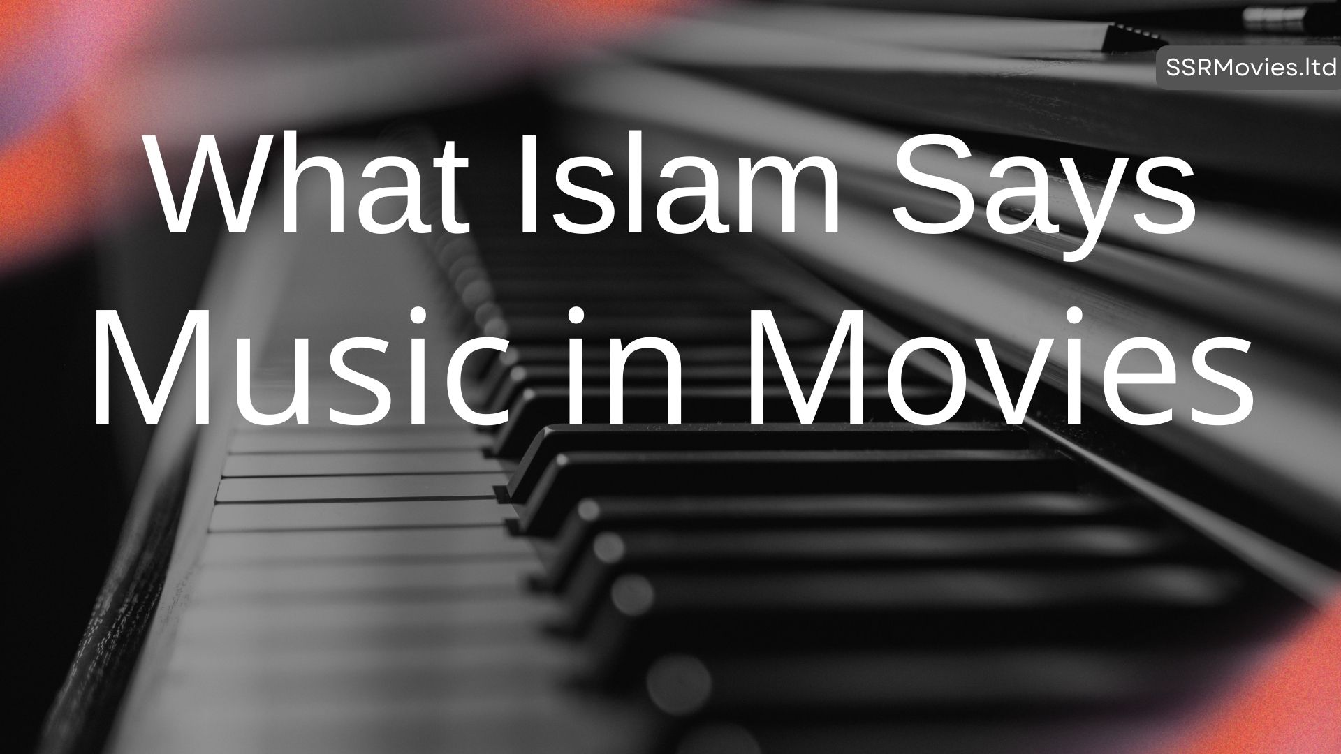 What Islam Says About Music in Movies? - SSRMovies